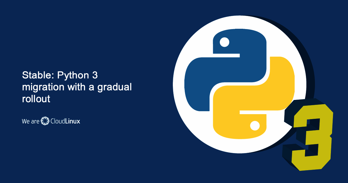 Stable: Python 3 migration-related packages have been rolled out to 20%